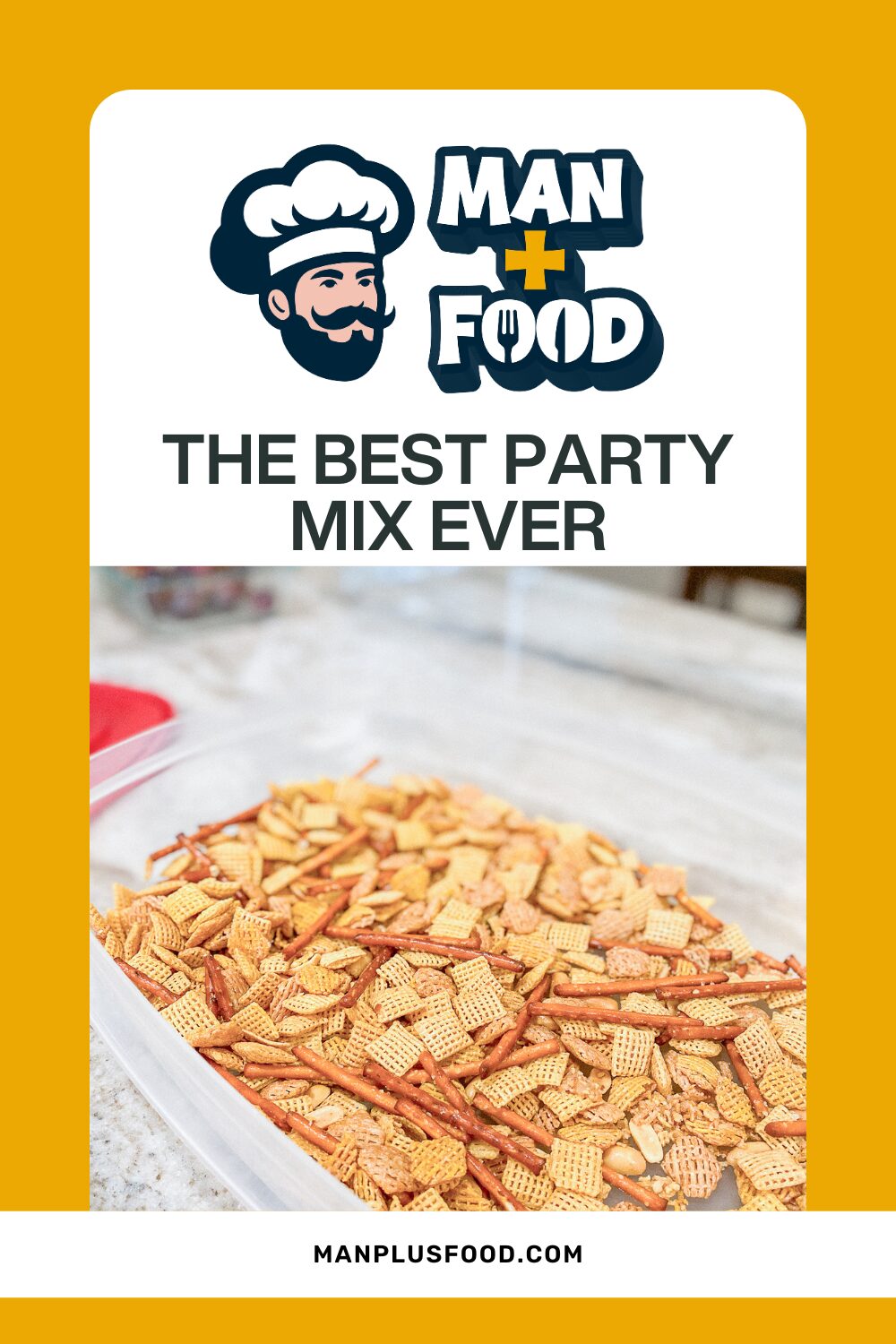 The Best Party Mix Ever - Man Plus Food